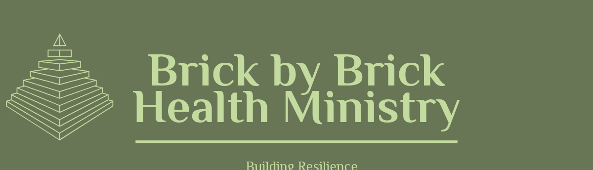 Brick By Brick Health Ministry - Resource hub for spiritual, mental ...